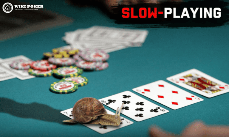 Slow Play là gì? 6 tình huống quyết định và 3 ví dụ thực tế trong Poker
