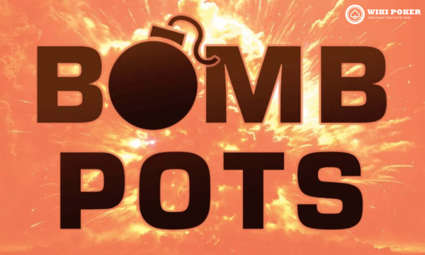 Bomb pot là gì? 5 Mẹo chiến thuật poker giúp bạn thắng lớn